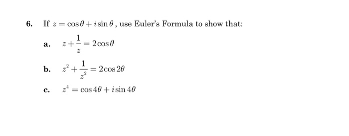 Solved 6. If z cos isin 0, use Euler's Formula to show that: | Chegg.com