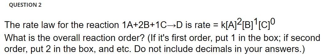 Solved The rate law for the reaction 1 A+2 B+1C→D is rate | Chegg.com