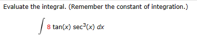 Solved Evaluate the integral. (Remember the constant of | Chegg.com