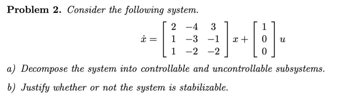 Solved Problem 2. Consider the following system. | Chegg.com