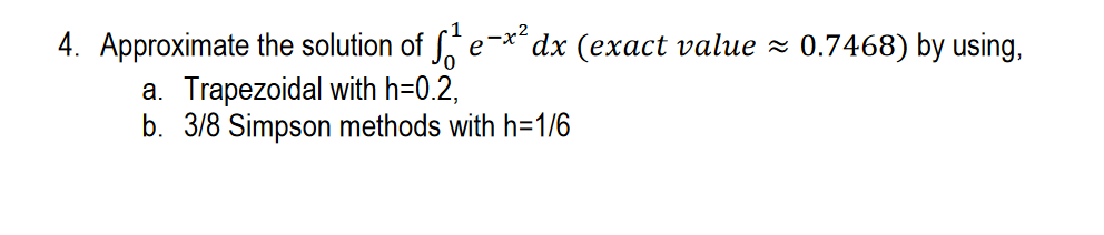 Solved Approximate the solution of ∫ 𝑒−𝑥2 𝑑𝑥 (𝑒𝑥𝑎𝑐𝑡 | Chegg.com