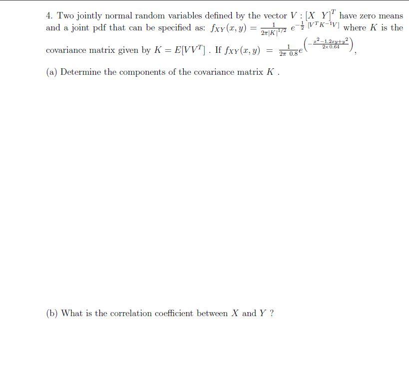 Solved 4. Two jointly normal random variables defined by the | Chegg.com