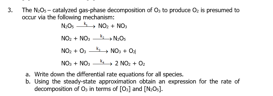 Solved 3. The N2O5 - catalyzed gas-phase decomposition of Oz | Chegg.com
