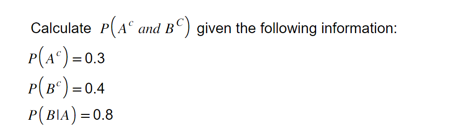 Solved Calculate P(Ac and BC) given the following | Chegg.com