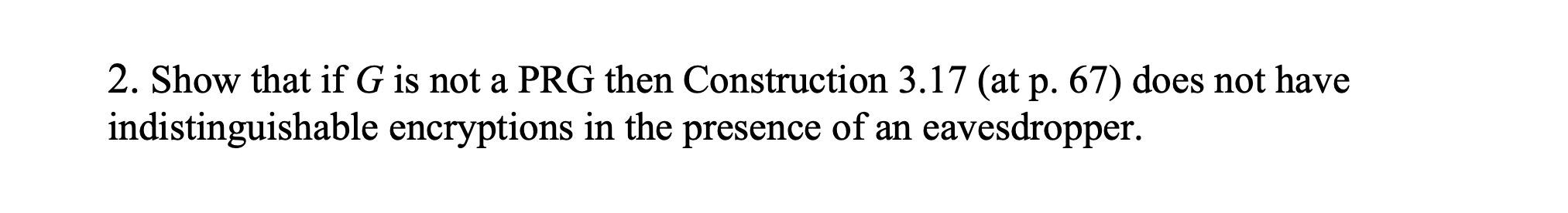 2. Show that if G is not a PRG then Construction 3.17 | Chegg.com