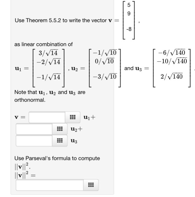 Solved Use Theorem 5.5.2 to write the vector v = [5 9 -8], | Chegg.com