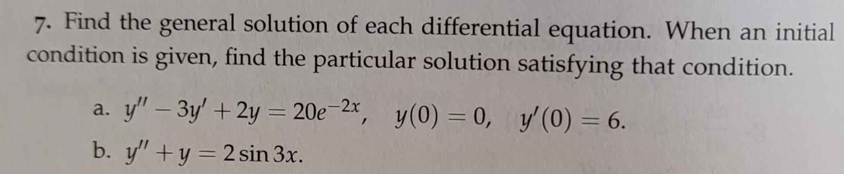 Solved 7. Find the general solution of each differential | Chegg.com