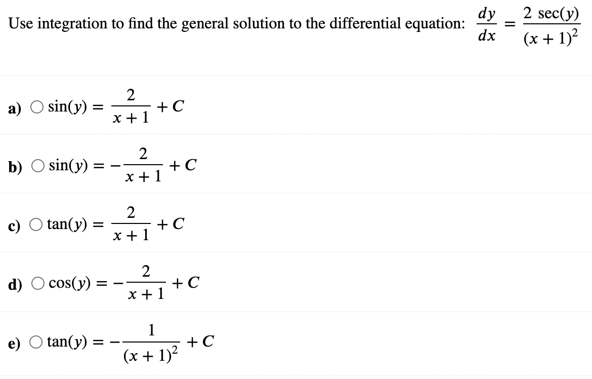 Solved Use integration to find the general solution to the | Chegg.com