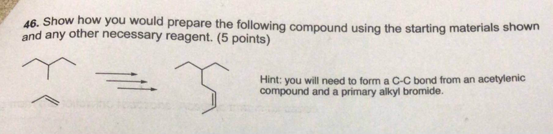 Solved 46. Show how you would prepare the following compound | Chegg.com