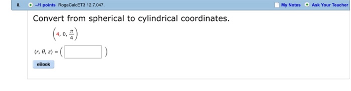 Solved Convert from spherical to cylindrical coordinates. | Chegg.com