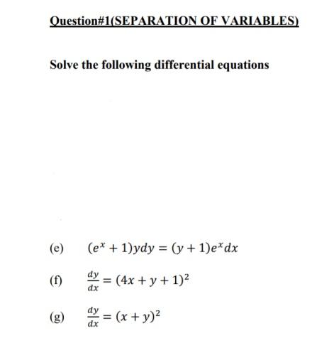 Solved Question#1(SEPARATION OF VARIABLES) Solve the | Chegg.com