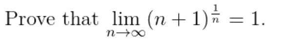 Solved Prove that limn→∞(n+1)n1=1 | Chegg.com