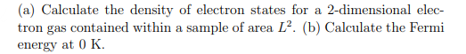 Solved (a) Calculate the density of electron states for a | Chegg.com