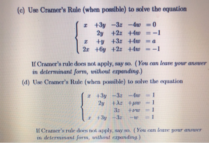 Solved (c) Use Cramer's Rule (when possible) to solve the | Chegg.com Solved (c) Use Cramer's Rule (when possible) to solve the | Chegg.com