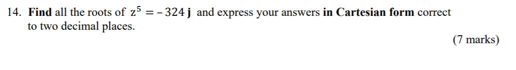 Solved 14. Find all the roots of z5 = -324 j and express | Chegg.com