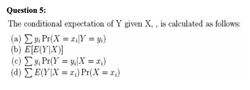 Solved Question 5: The conditional expectation of Y given X, | Chegg.com