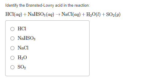 Solved Identify the Brønsted-Lowry acid and base in each of | Chegg.com