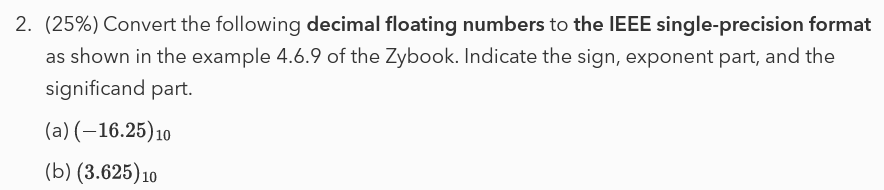 Solved 2. (25%) Convert the following decimal floating | Chegg.com