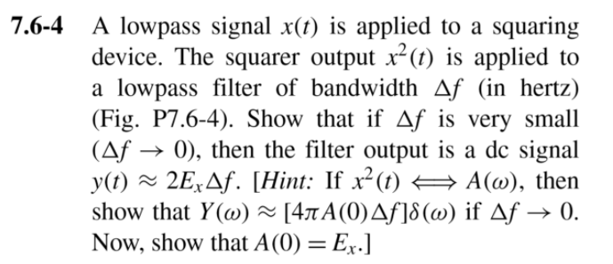 Solved 7.6-4 A lowpass signal x(t) is applied to a squaring | Chegg.com