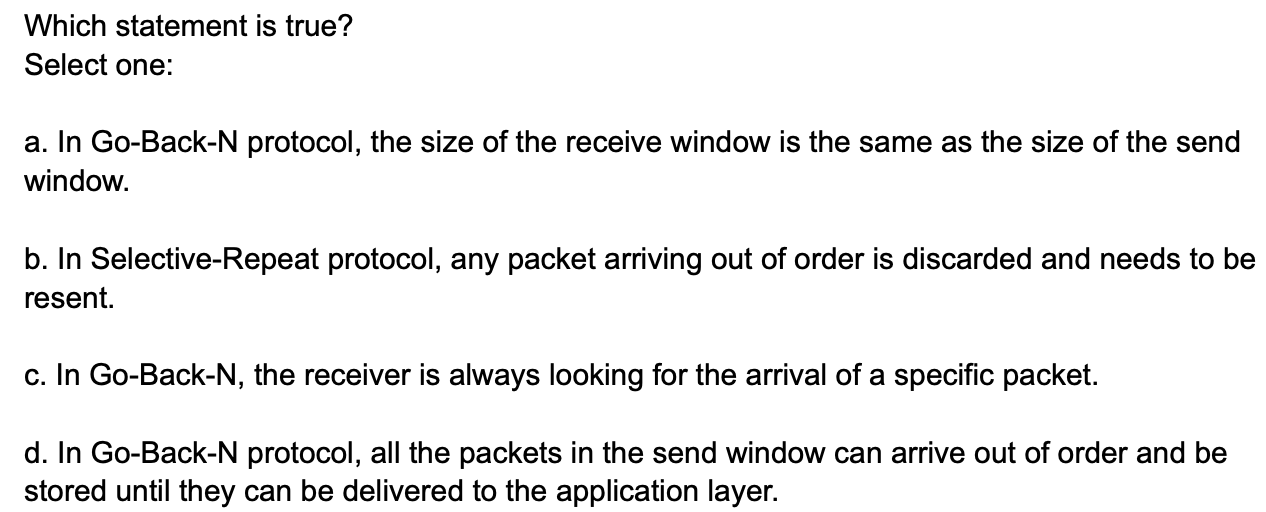 Solved Which statement is true? Select one: a. In Go-Back-N | Chegg.com
