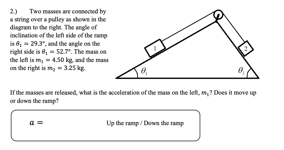 Solved 2.) Two masses are connected by a string over a | Chegg.com