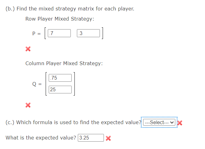 Solved (b.) Find the mixed strategy matrix for each player. | Chegg.com