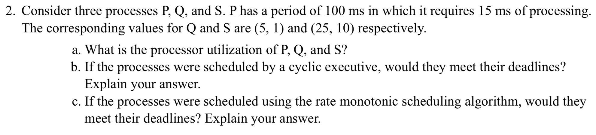 Solved 2. Consider three processes P, Q, and S. P has a | Chegg.com