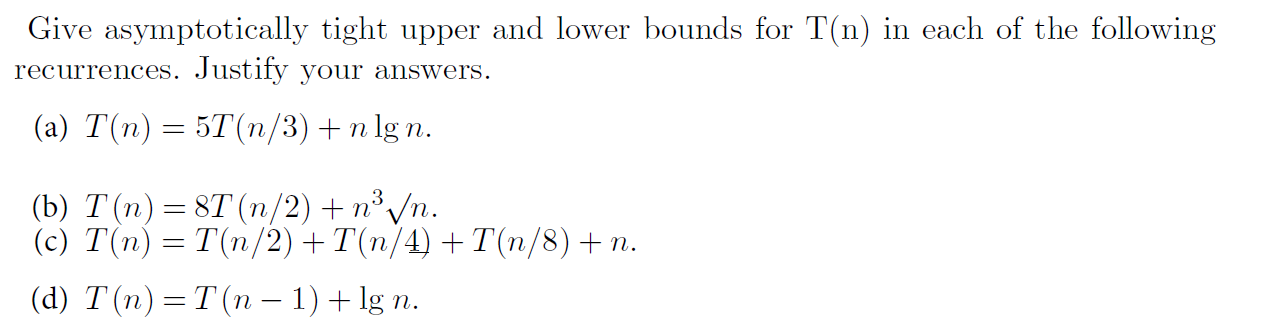 Give Asymptotically Tight Upper And Lower Bounds For