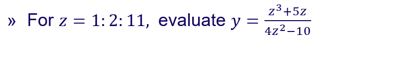 Solved » For z=1:2:11, evaluate y=4z2−10z3+5z | Chegg.com