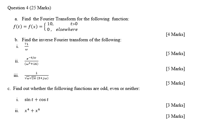 Solved Question 4 (25 Marks) Find the Fourier Transform for | Chegg.com