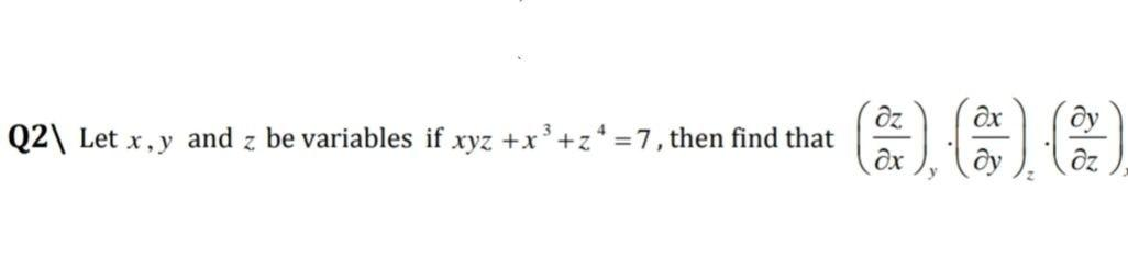 Solved @x Q2\ Let x,y and z be variables if xyz + x +z* =7, | Chegg.com