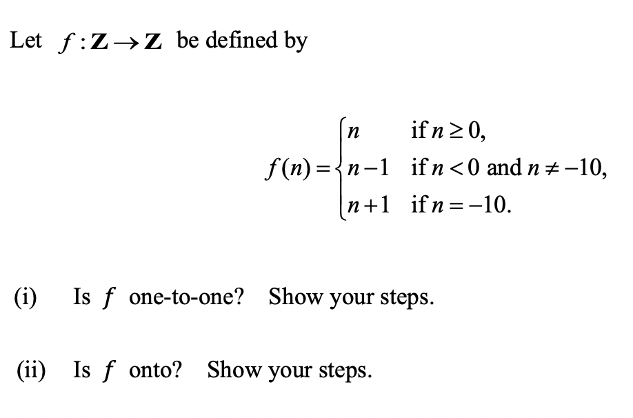 Solved Let f:Z→Z be defined by f(n)=⎩⎨⎧nn−1n+1 if n≥0 if n
