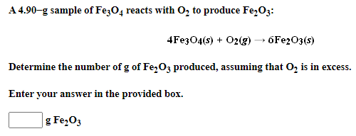 Solved A 4.90-g sample of Fe3O4 reacts with O2 to produce | Chegg.com