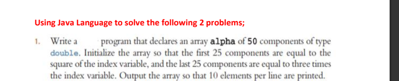 Solved Using Java Language to solve the following 2 | Chegg.com