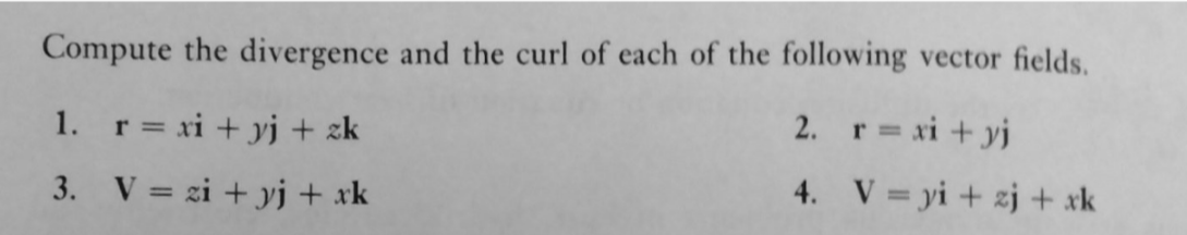 Solved Compute the divergence and the curl of each of the | Chegg.com