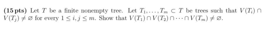 Solved (15 pts) Let T be a finite nonempty tree. Let | Chegg.com