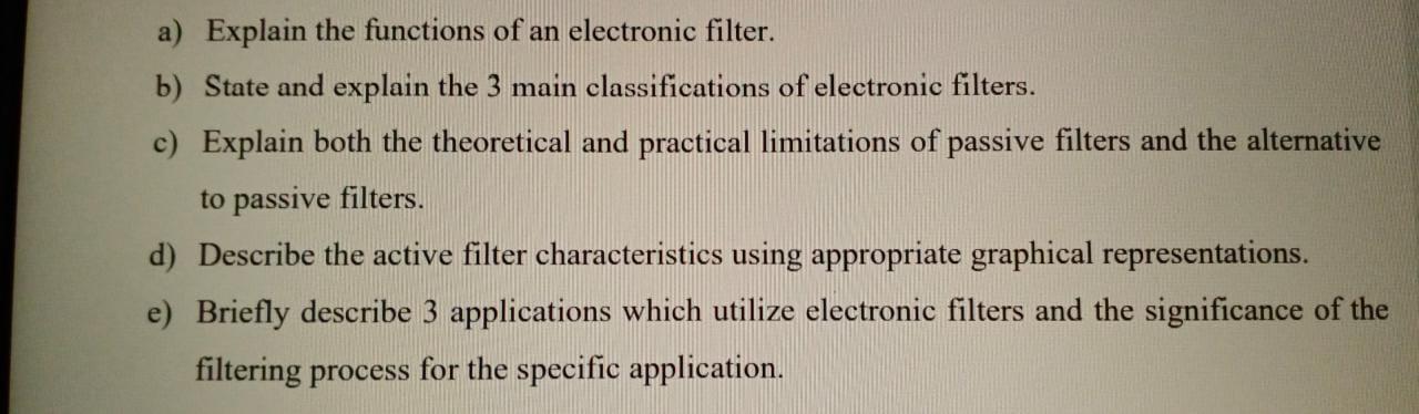 Solved a) Explain the functions of an electronic filter. b) | Chegg.com