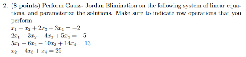 Solved (8 ﻿points) ﻿Perform Gauss- ﻿Jordan Elimination on | Chegg.com