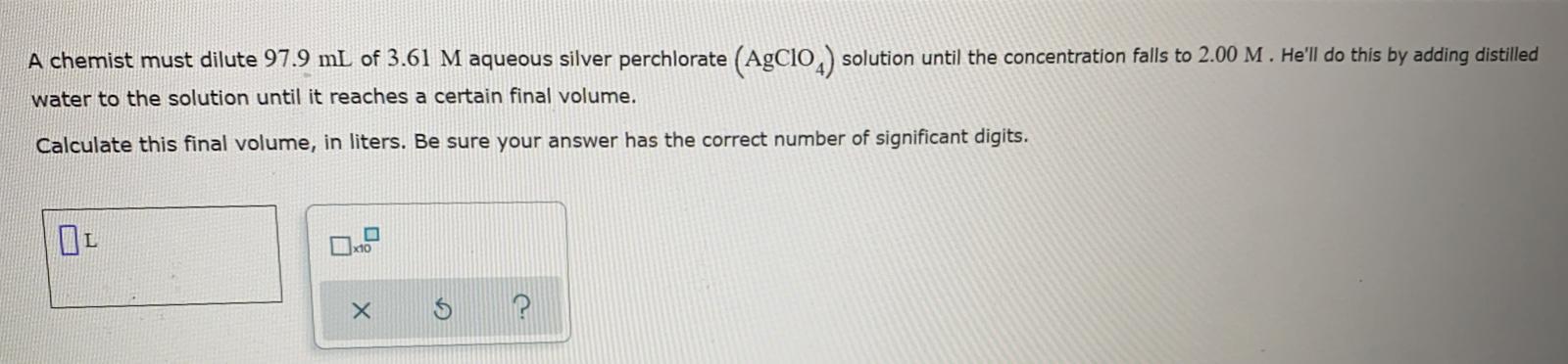 Solved A chemist must dilute 97.9 mL of 3.61 M aqueous | Chegg.com