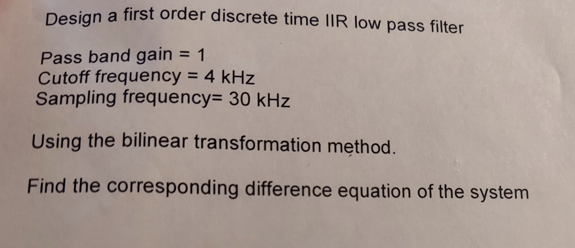 Solved Design a first order discrete time IIR low pass | Chegg.com