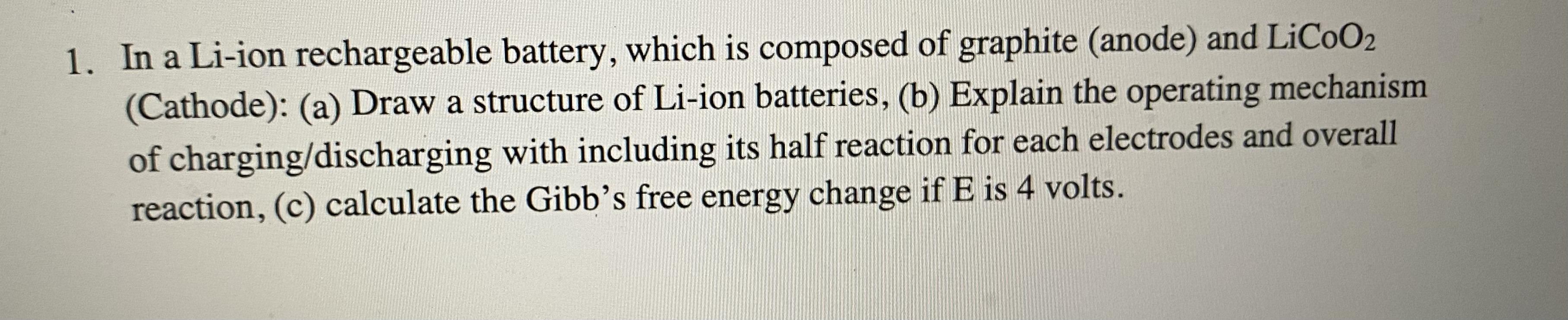 Solved 1. In a Li-ion rechargeable battery, which is | Chegg.com