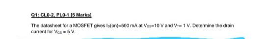 Solved Q1: CLO-2. PLO-1.5 Marks] The datasheet for a MOSFET | Chegg.com