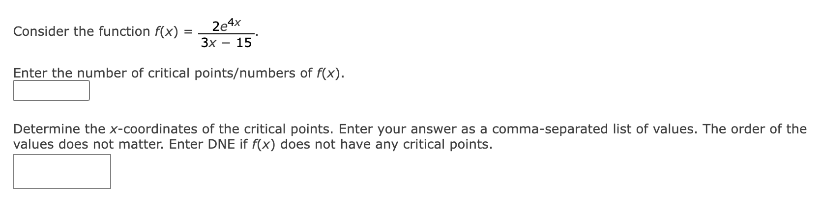 Solved Consider the function f(x) 2e4x 3x - 15 Enter the | Chegg.com