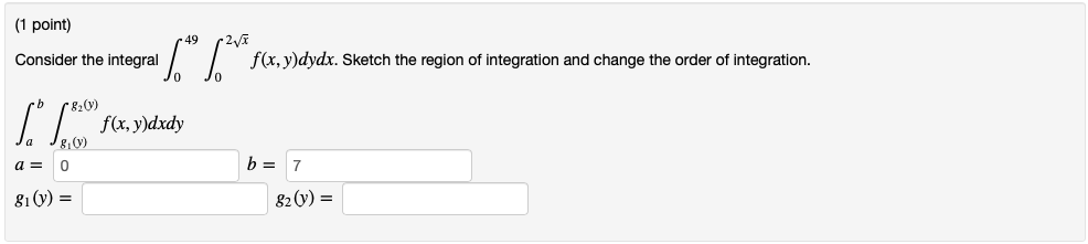 Solved (1 point) Consider the integral f(x, y)dydx. Sketch | Chegg.com