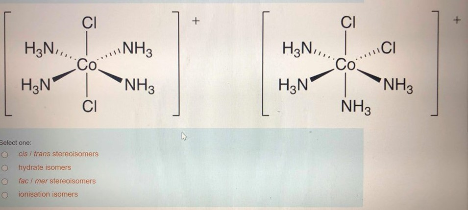 Solved Cl Co NH3 Cl Co Cl CI H3N, NH3 H3N NH3 H3N Select one | Chegg.com