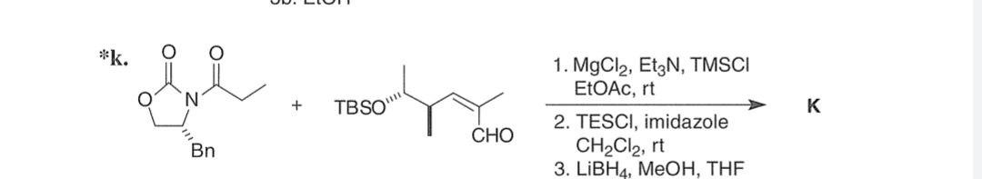 Solved **k. 03 O= + TBSO K 1. MgCl2, EtzN, TMSCI EtOAc, rt | Chegg.com