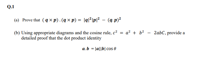 Solved (a) Prove that (q×p)⋅(q×p)=∣q∣2∣p∣2−(q⋅p)2 (b) Using | Chegg.com