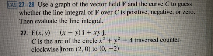 Solved CAS 27-28 Use a graph of the vector field F and the | Chegg.com