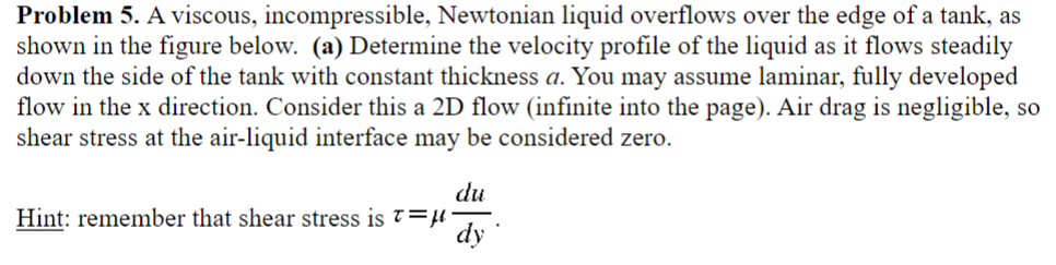 Solved Problem 5. A viscous, incompressible, Newtonian | Chegg.com