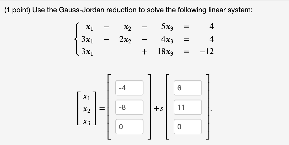 Solved (1 point) Use the Gauss-Jordan reduction to solve the | Chegg.com